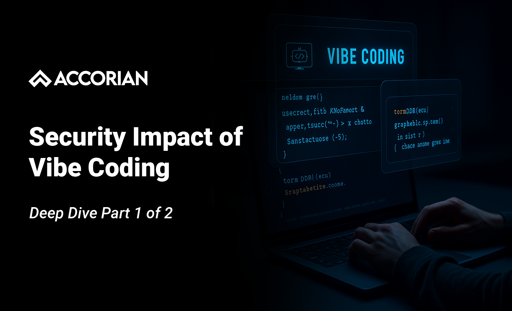 Security Impact of Vibe Coding Vulnerabilities & Risks | Accorian